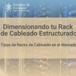 Todo lo que debes conocer sobre los racks de cableado